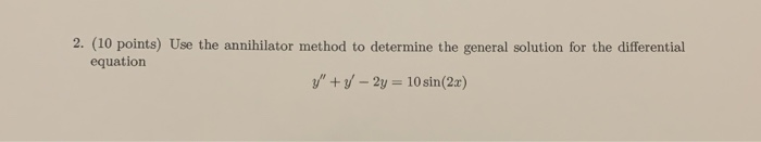 Solved 2. (10 points) Use the annihilator method to | Chegg.com