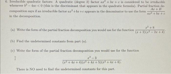 Solved 6. Irreducible quadratic factors: quadratic (degree | Chegg.com