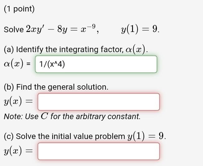Solved Solve 2xy′−8y=x−9,y(1)=9 (a) Identify the integrating | Chegg.com