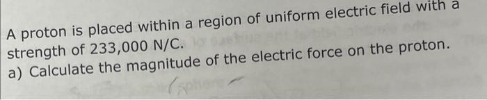 Solved A proton is placed within a region of uniform | Chegg.com