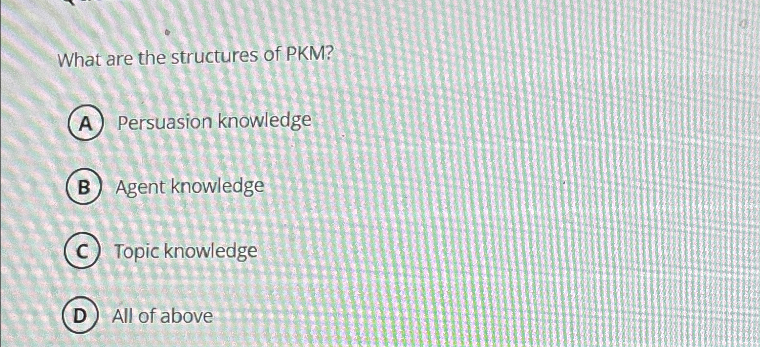 Solved What are the structures of PKM?Persuasion | Chegg.com