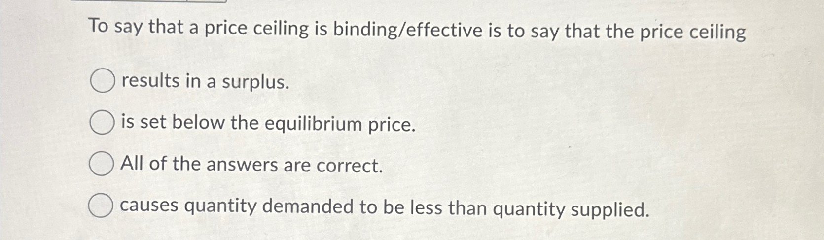 Solved To say that a price ceiling is binding/effective is | Chegg.com