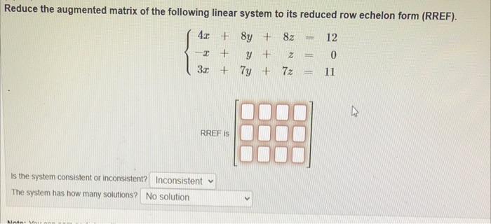 Solved Reduce the augmented matrix of the following linear | Chegg.com
