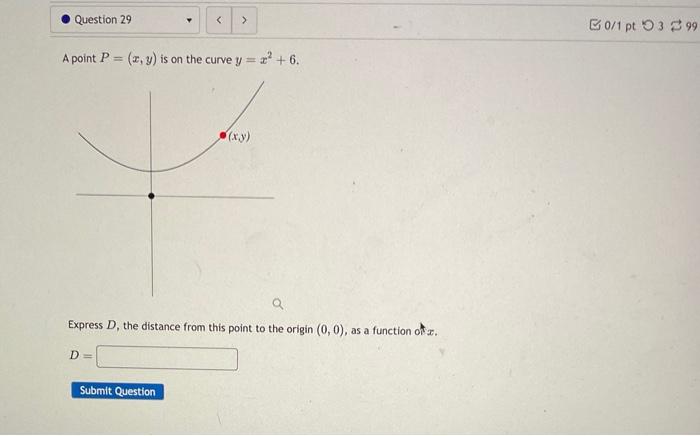 Solved A point P=(x,y) is on the curve y=x2+6. Express D, | Chegg.com
