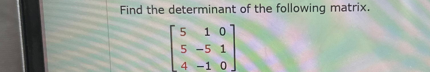 Solved Find the determinant of the following | Chegg.com
