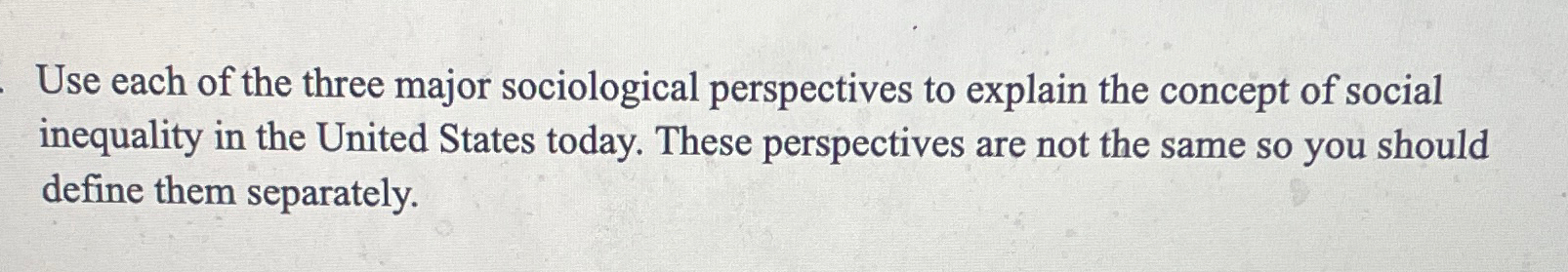 Solved Use each of the three major sociological perspectives | Chegg.com