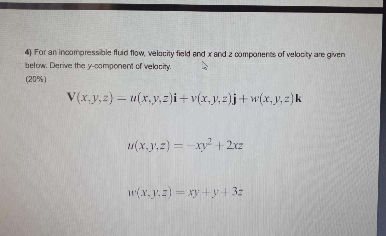Solved 4) For an incompressible fluid flow, velocity field | Chegg.com