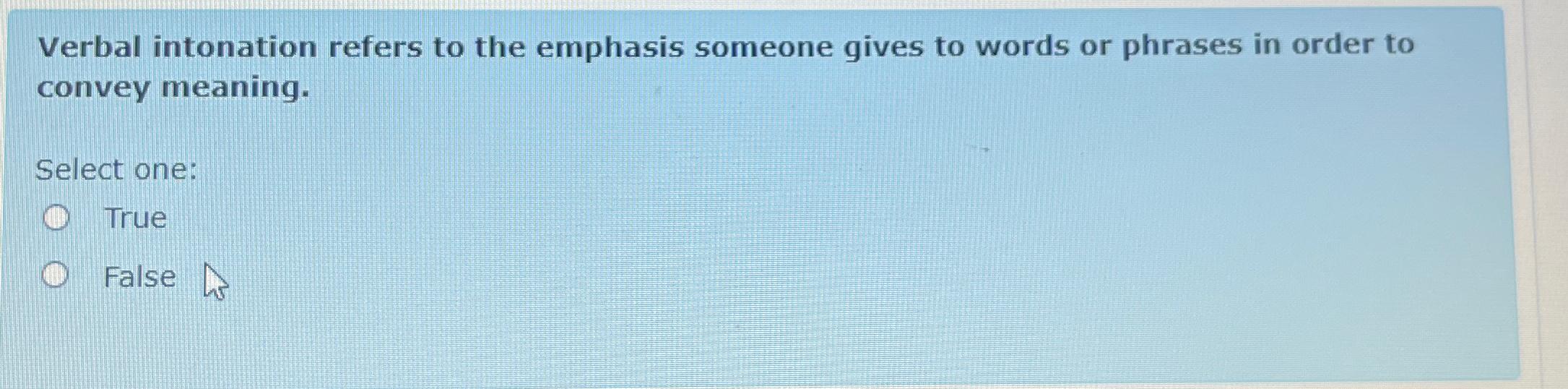 Solved Verbal intonation refers to the emphasis someone | Chegg.com