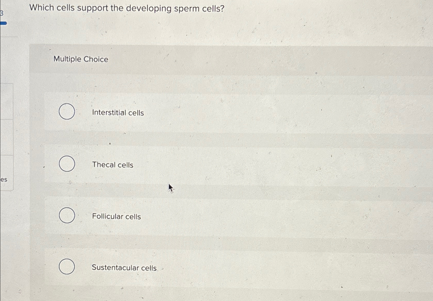 Solved Which cells support the developing sperm | Chegg.com
