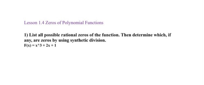 Solved Lesson 1.4 Zeros of Polynomial Functions 1) List all | Chegg.com