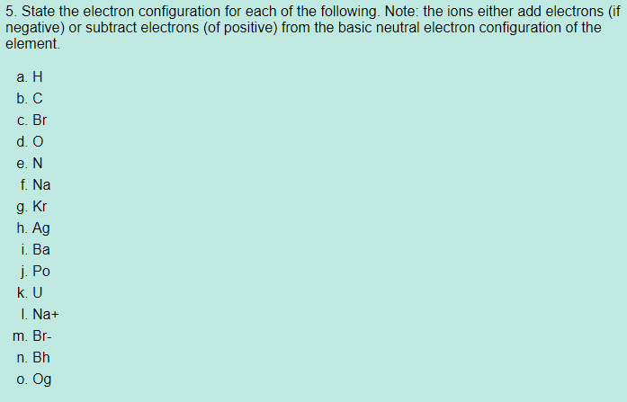 Solved State the electron configuration for each of the | Chegg.com