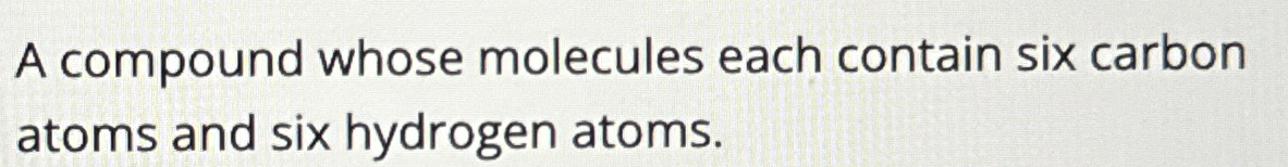 Solved A compound whose molecules each contain six | Chegg.com