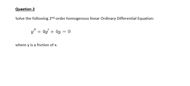 Solved Question 2Solve the following 2nd -order homogenous | Chegg.com