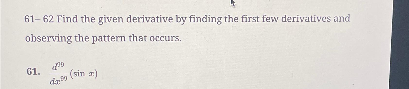 Solved 61- 62 ﻿Find the given derivative by finding the | Chegg.com