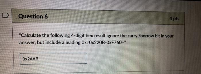 Solved Question 6 4 pts "Calculate the following 4-digit hex | Chegg.com