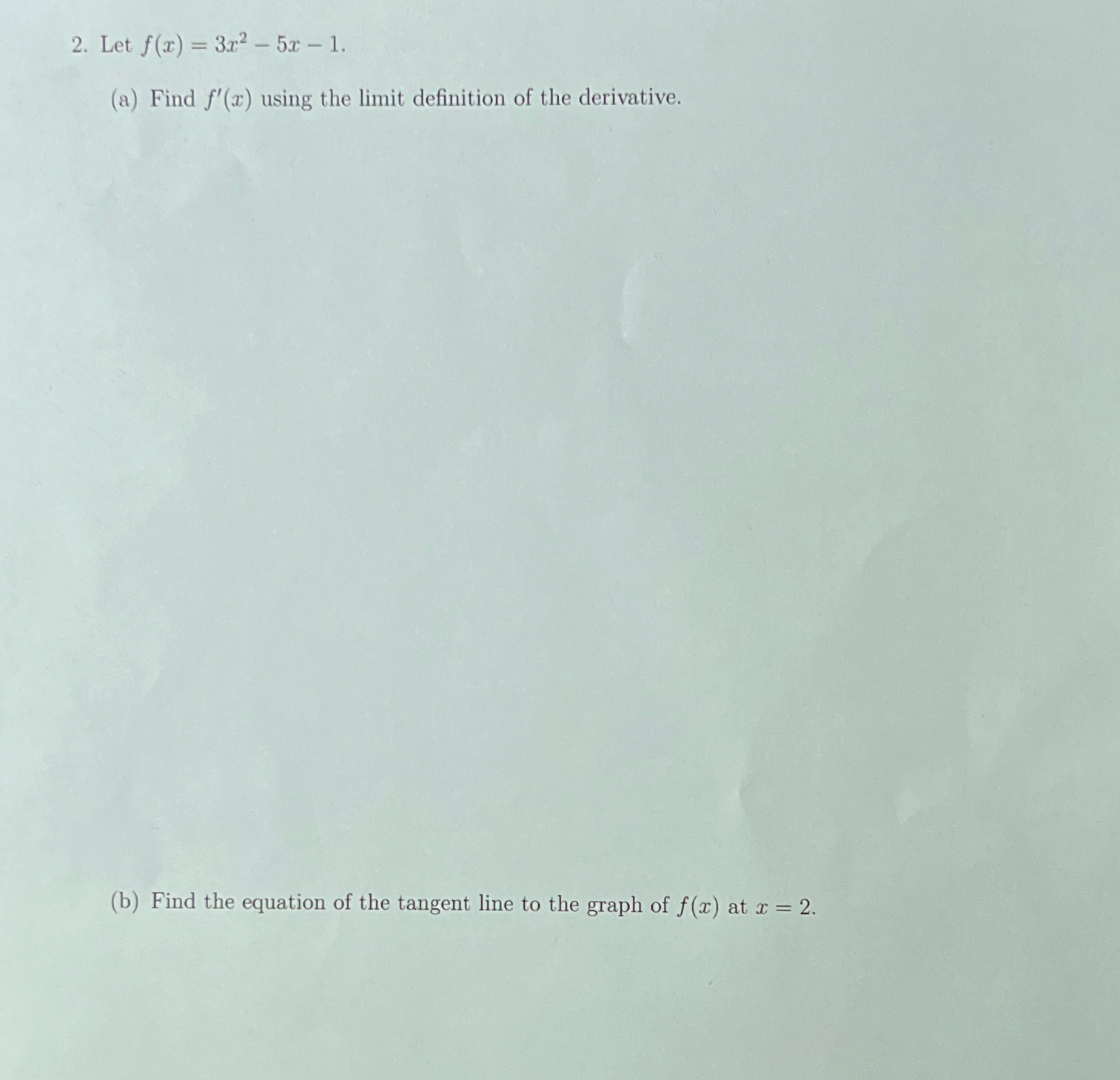 Solved Let f(x)=3x2-5x-1.(a) ﻿Find f'(x) ﻿using the limit | Chegg.com