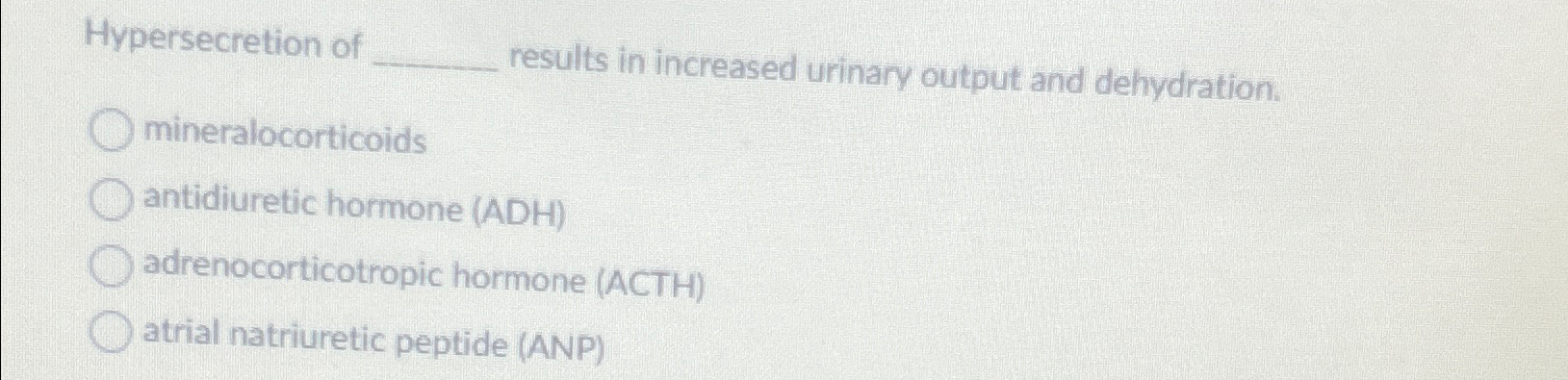 Solved Hypersecretion of ﻿results in increased urinary | Chegg.com