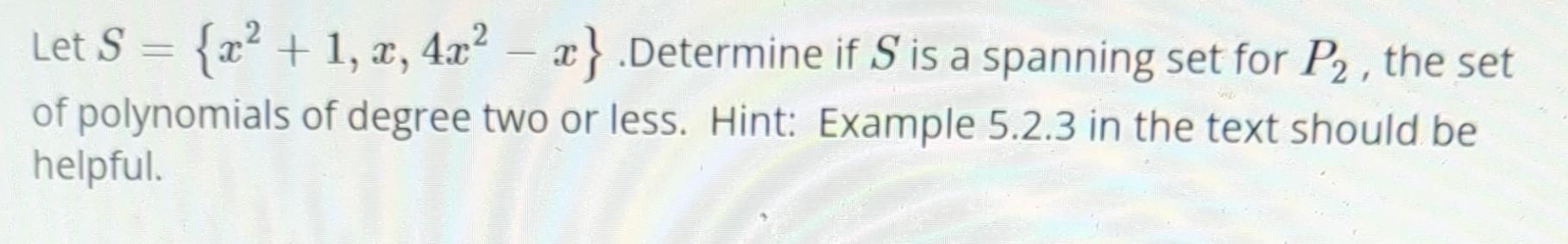 Solved Let S={x2+1,x,4x2−x}.Determine if S is a spanning set | Chegg.com