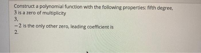 Solved Construct a polynomial function with the following | Chegg.com