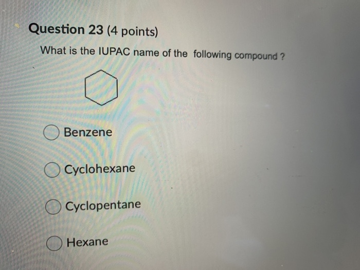 Solved Question 23 (4 points) What is the IUPAC name of the | Chegg.com