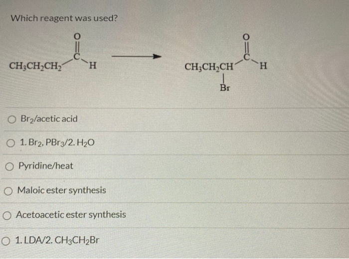 Solved Which reagent was used? ? _CH, -CH Br -CH2CH2 -C-CH3 | Chegg.com