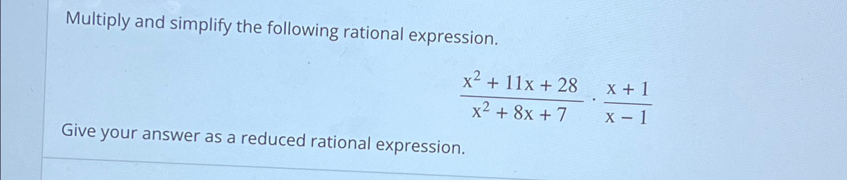 Solved Multiply and simplify the following rational | Chegg.com