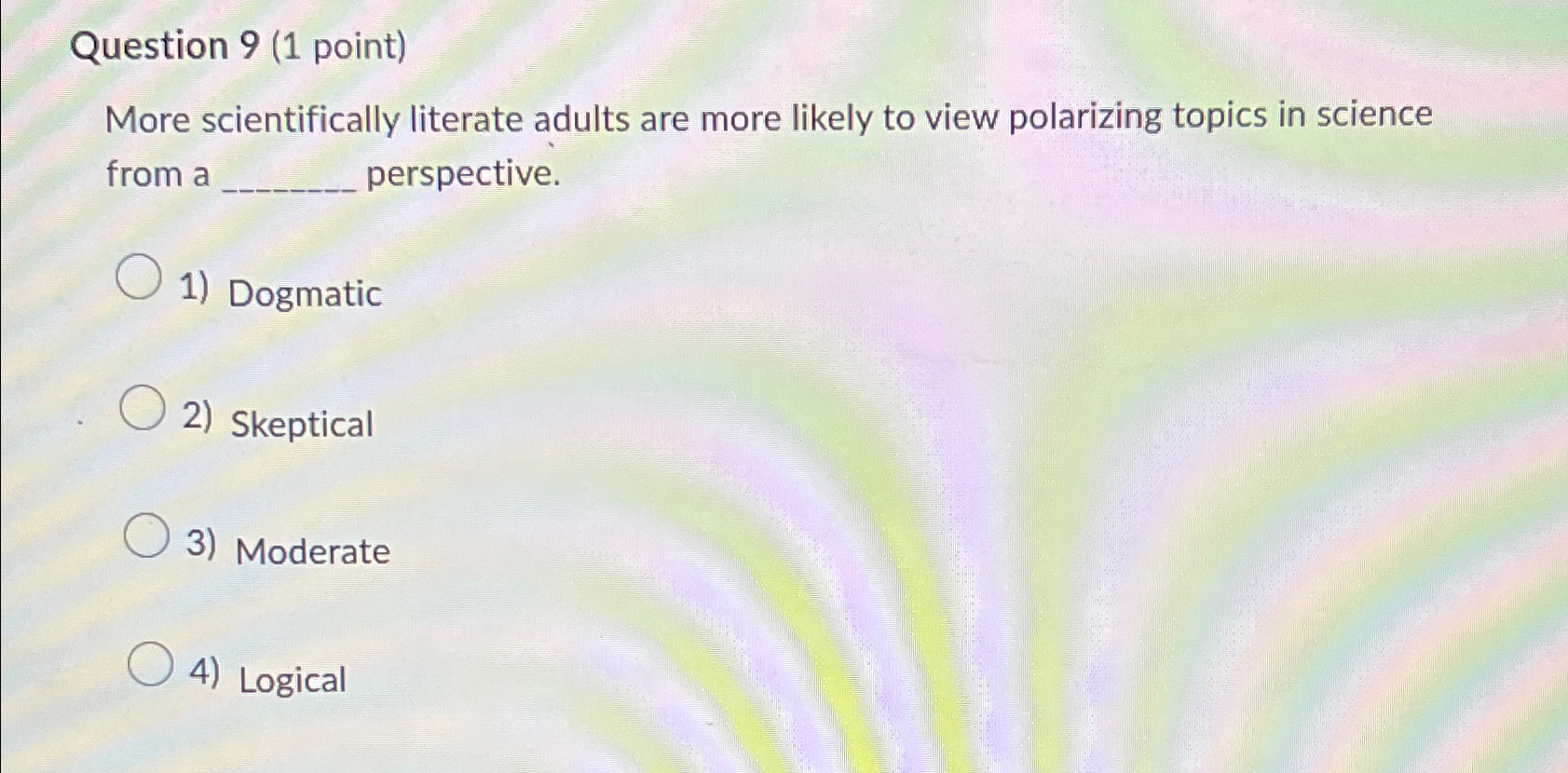 Solved Question 9 (1 ﻿point)More scientifically literate | Chegg.com
