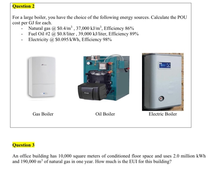 Solved Question 2 For a large boiler, you have the choice of | Chegg.com