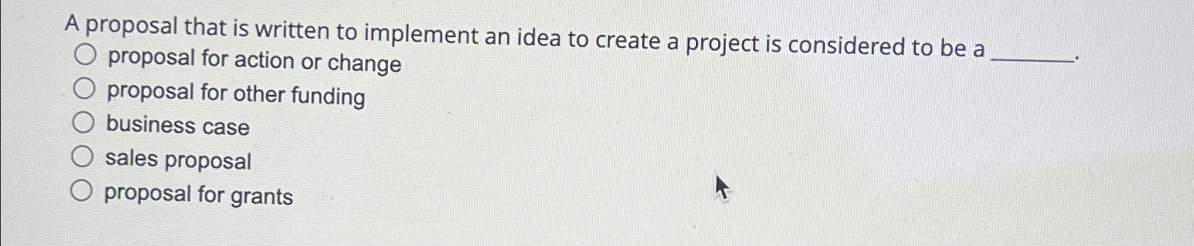 Solved A proposal that is written to implement an idea to | Chegg.com