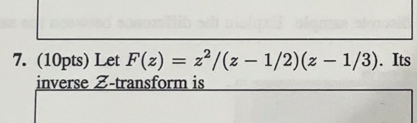 Solved (10pts) ﻿Let F(z)=z2z-12(z-13). ﻿Its inverse | Chegg.com
