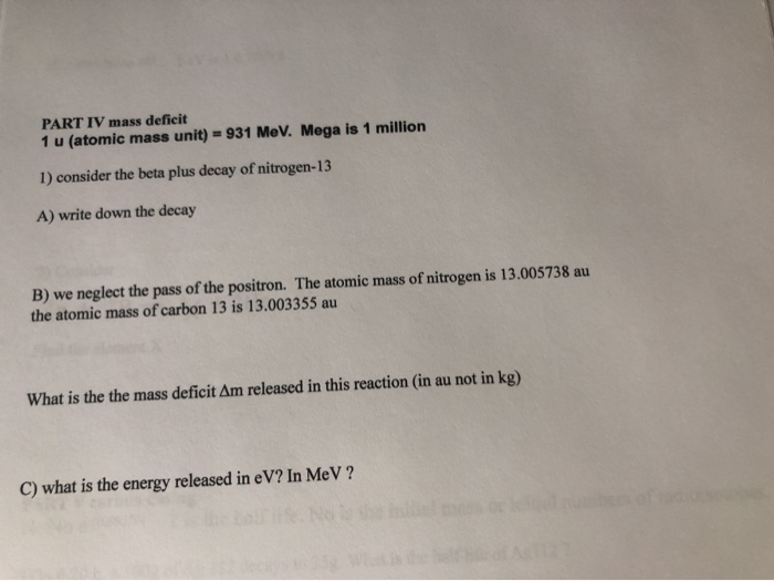 Solved PART IV mass deficit 1 u (atomic mass unit) = 931 | Chegg.com