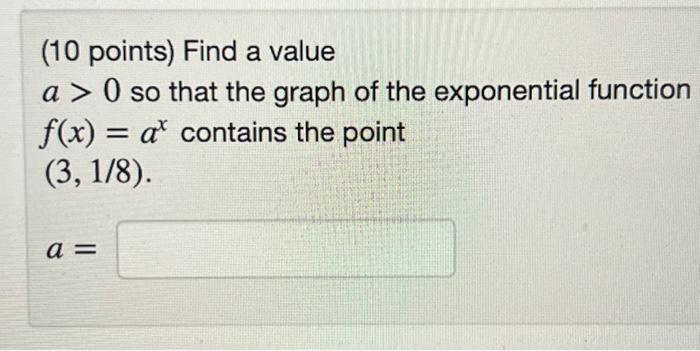 Solved (10 points) Find a value a>0 so that the graph of the | Chegg.com
