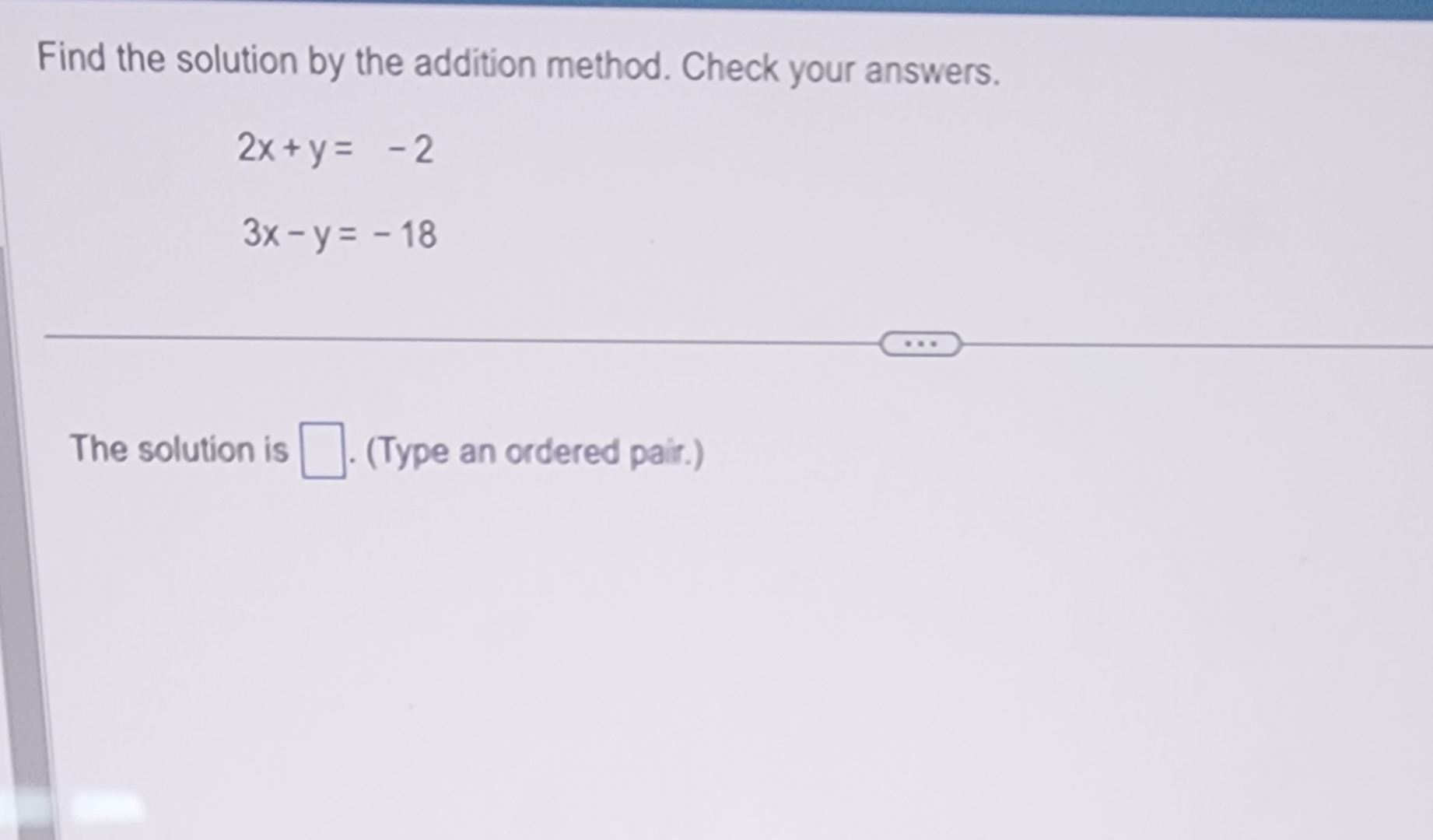 Solved Find the solution by the addition method. Check your | Chegg.com