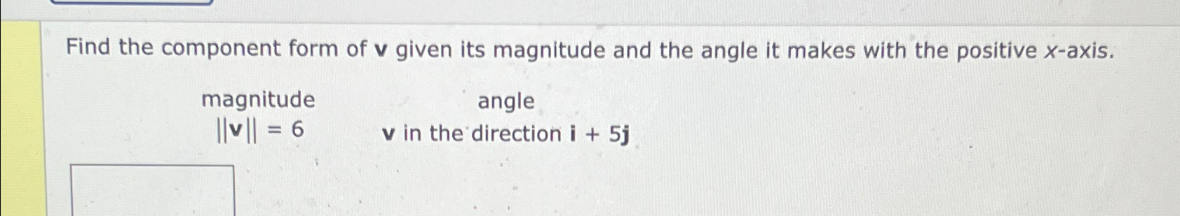 Solved Find the component form of v ﻿given its magnitude and | Chegg.com