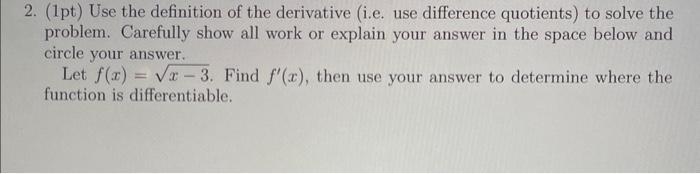 Solved 2. (1pt) Use the definition of the derivative (i.e. | Chegg.com