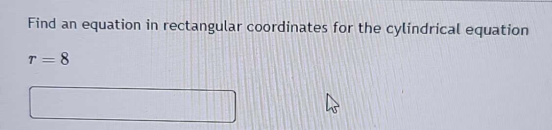 Solved Find an equation in rectangular coordinates for the | Chegg.com
