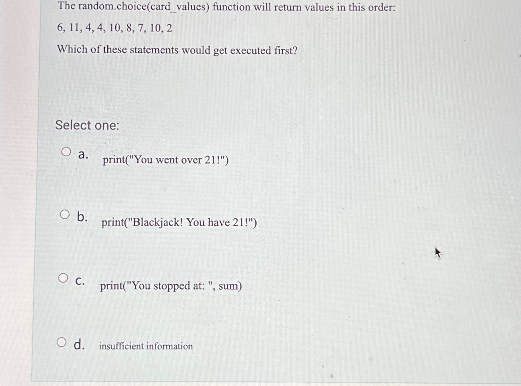 Solved The random.choice(card_values) ﻿function will return | Chegg.com