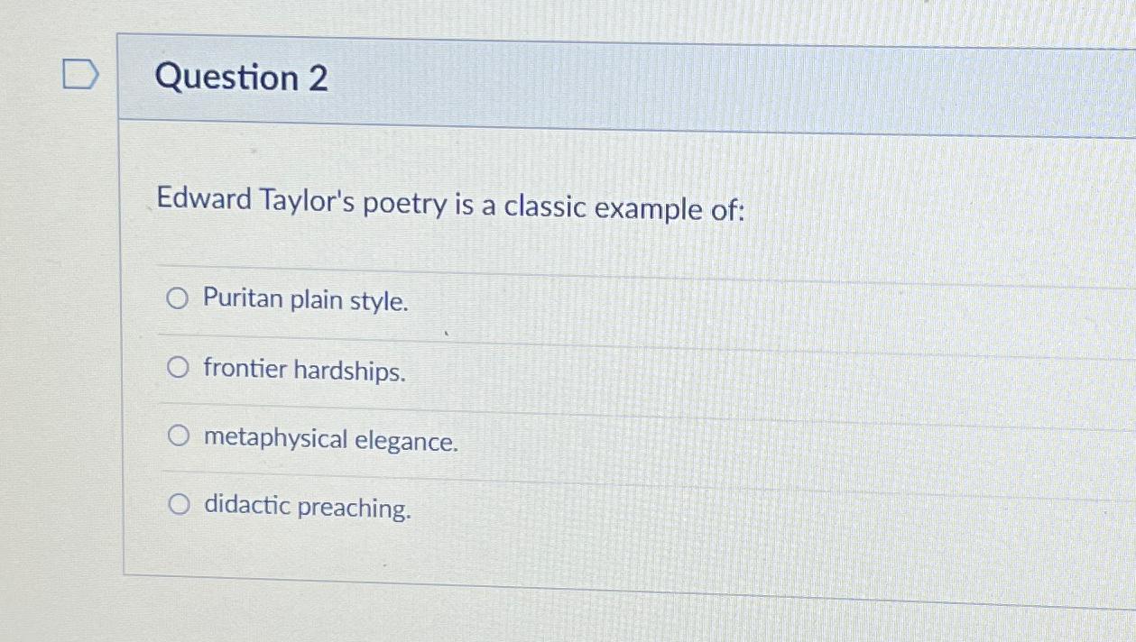 Solved Question 2Edward Taylor's poetry is a classic example | Chegg.com