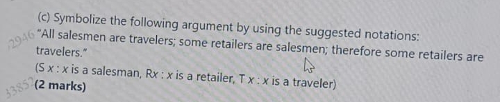 Solved (c) ﻿Symbolize the following argument by using the | Chegg.com