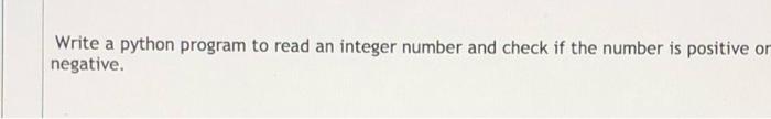 Solved Write A Python Program To Read An Integer Number And