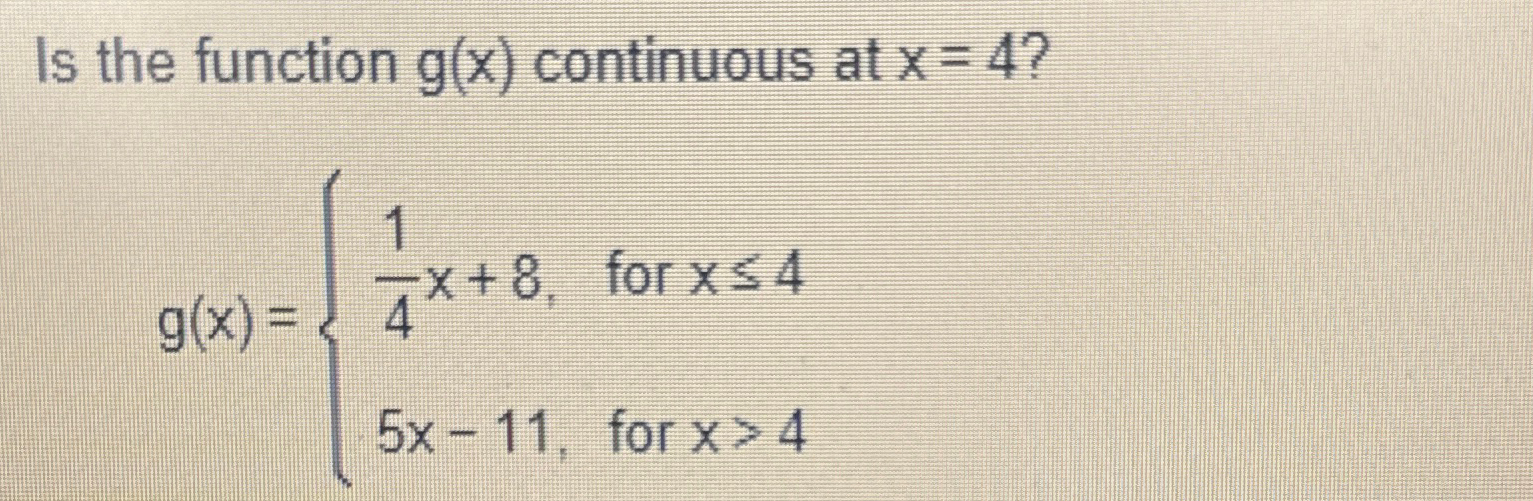 Solved Is the function g(x) ﻿continuous at | Chegg.com