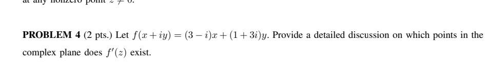 Solved PROBLEM 4 ( 2 pts.) Let f(x+iy)=(3−i)x+(1+3i)y. | Chegg.com