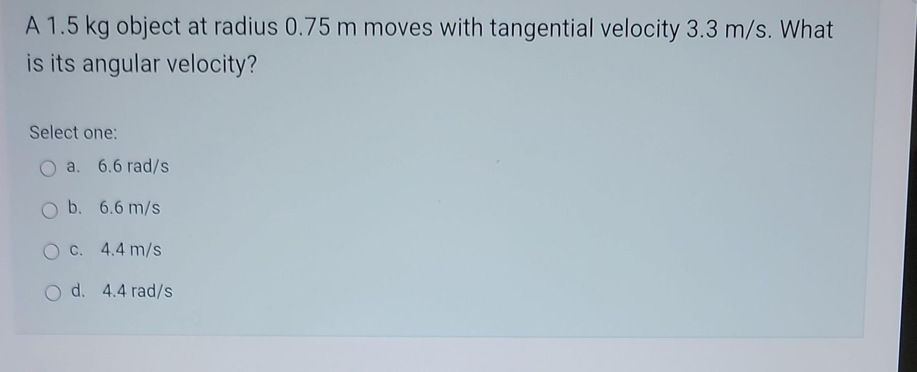 Solved A 1.5 kg object at radius 0.75 m moves with | Chegg.com