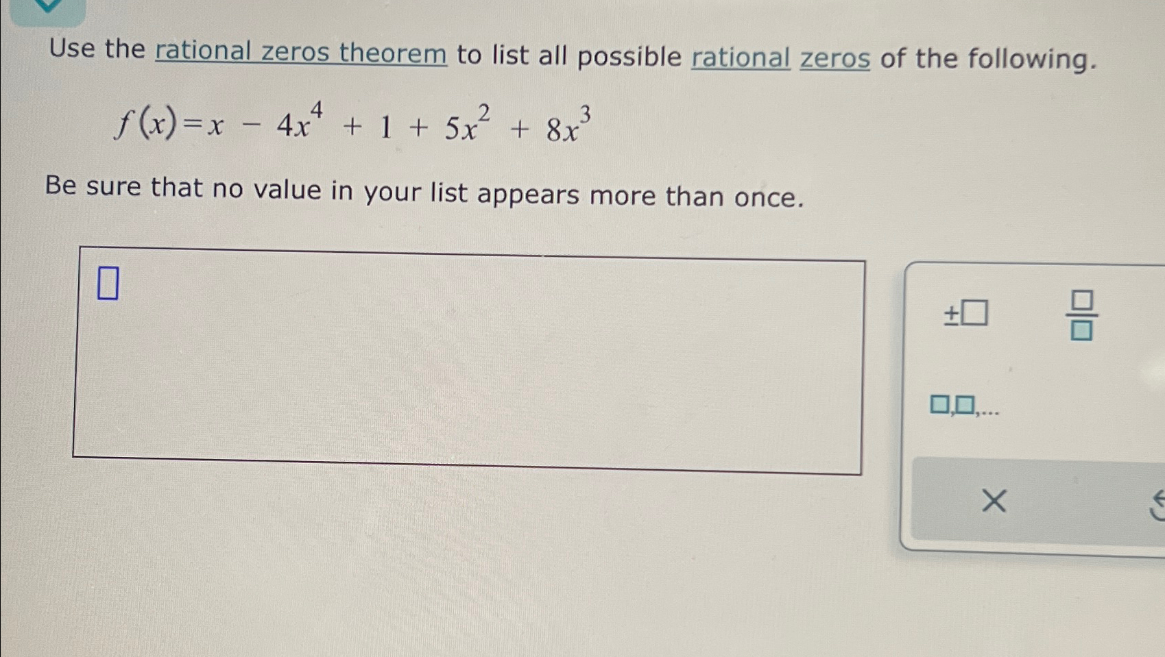 Solved Use The Rational Zeros Theorem To List All Possible