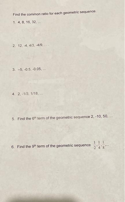 Solved Find the common ratio for each geometric sequence 1. | Chegg.com