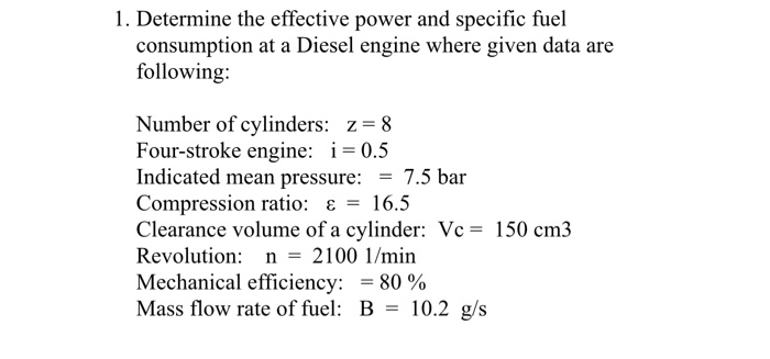 Solved 1. Determine the effective power and specific fuel | Chegg.com