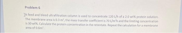 Solved IA feed and bleed ultrafiltration column is used to | Chegg.com