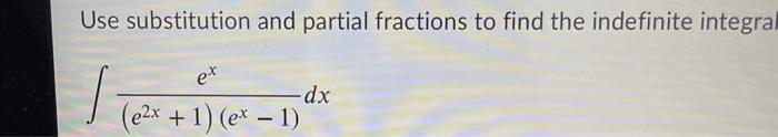 Solved Use substitution and partial fractions to find the | Chegg.com