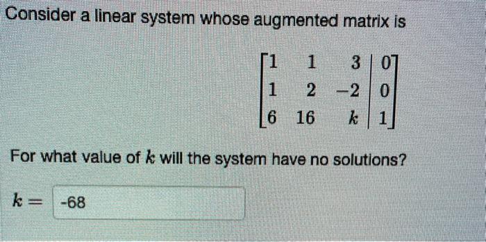 Solved Consider a linear system whose augmented matrix is | Chegg.com