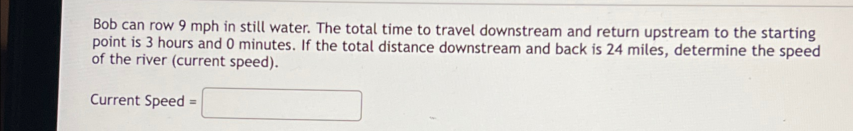 Solved Bob can row 9mph ﻿in still water. The total time to | Chegg.com